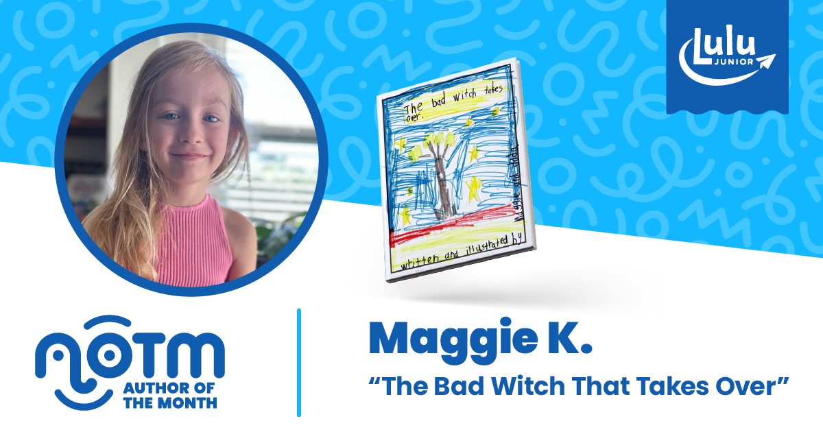 Author of the Month - Maggie K. – Lulu Junior